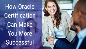 How Oracle Certification Can Make You More Successful - iSecPrep
