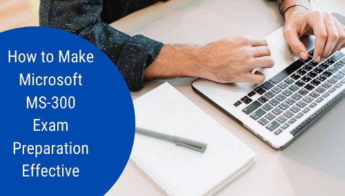 Microsoft MS-300 Exam Tips: Practice Tests Makes Your Preparation ...