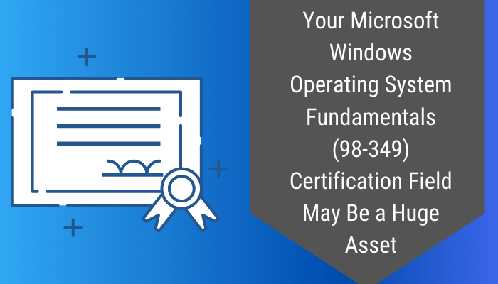 MTA 98-349 Certification: Offers the Biggest Certification – Microsoft Cert Prep