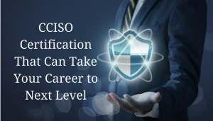 Is It a Time for CCISO Certification at the Top Table? - iSecPrep