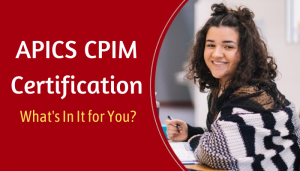 Is APICS CPIM Certification Worth It? - iSecPrep