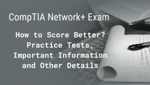 Ace the CompTIA N10-007 Exam with Network+ Practice Test