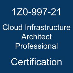 1Z0-997-21 Exam to Rise & Shine as Oracle OCI 2021 Certified Architect ...
