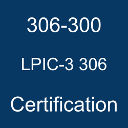 Your Path to LPIC-3 306-300 Certification Brilliance