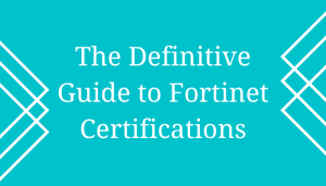 It Is Time to Specify Your Fortinet Certification Path - iSecPrep
