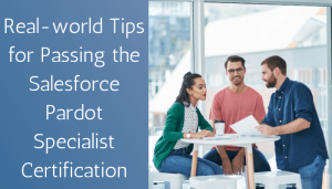 Passing a Salesforce Pardot Specialist Certification