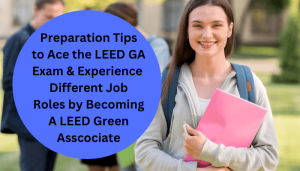 Effective Reasons to Attain LEED Green Associate Certification