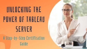 How to Ace the Tableau Server Certified Associate Exam?