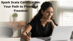Boost Your Marketability with a Spark Scala Certification - iSecPrep