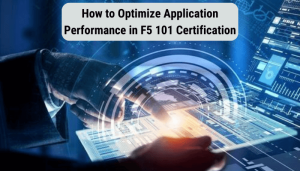 Your Ultimate Guide to F5 101 Certification