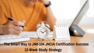 Mastering JNCIA JN0-104 Exam: Your 12-Week Roadmap