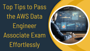 Essential Must-Knows for AWS Data Engineer Associate Exam