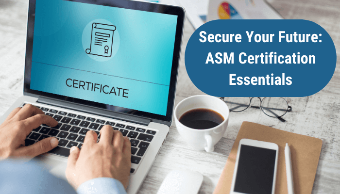 ASM Certification: Unlock Your IT Potential