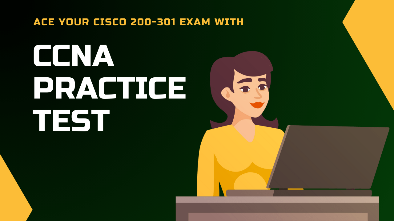 CCNA Practice Test is a Must to crack 200-301 CCNA Exam