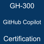 GH-300 GitHub Copilot Certification Guide