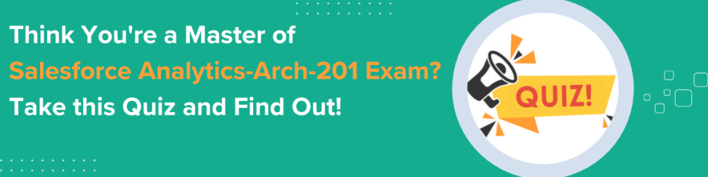 Pass Analytics-Arch-201 Exam Salesforce Tableau Architect